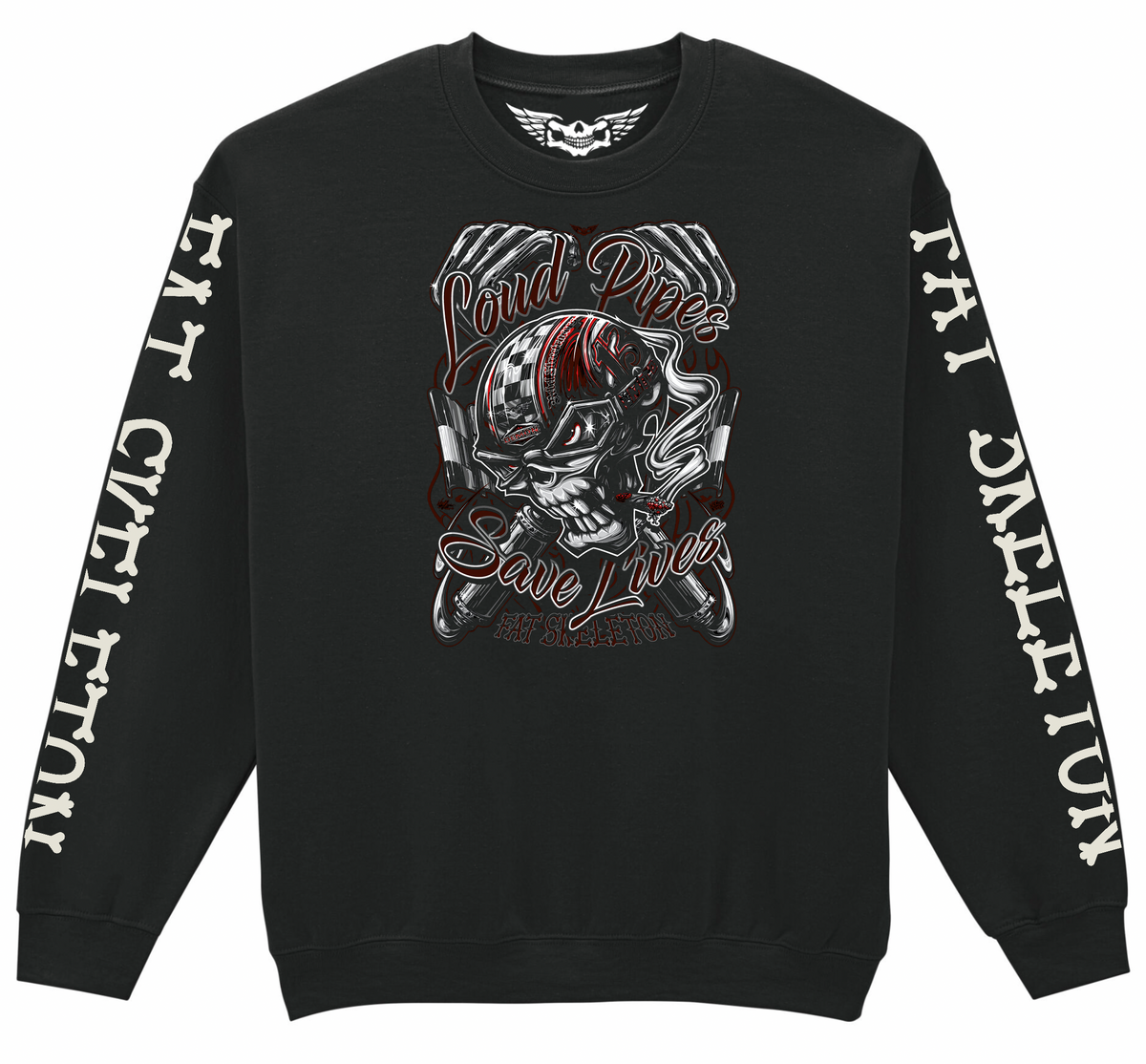 Fat Skeleton Loud Pipes Save Lives Sweatshirt | Fat Skeleton UK
